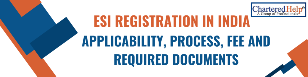 ESI Registration - Applicability, Process, Fee And Documents